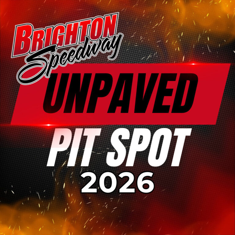 2026 Pit Spot- Unpaved - Brighton Speedway